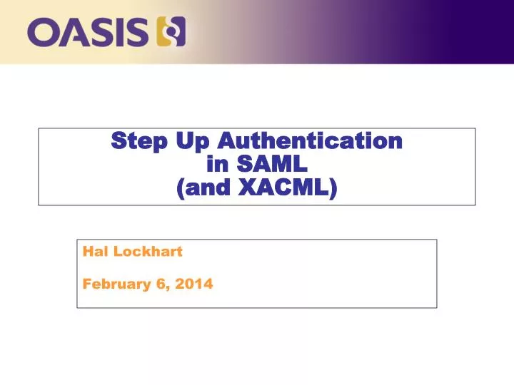 Ppt Step Up Authentication In Saml And Xacml Powerpoint 1498