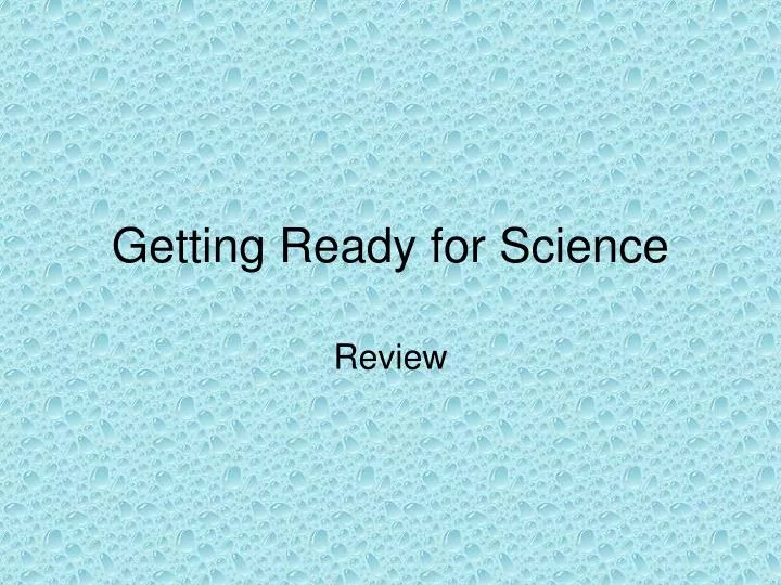 PPT - Getting Ready for Science PowerPoint Presentation, free download ...
