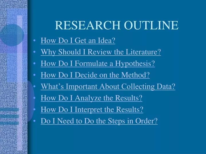 PPT - RESEARCH OUTLINE PowerPoint Presentation, free download - ID:1787481