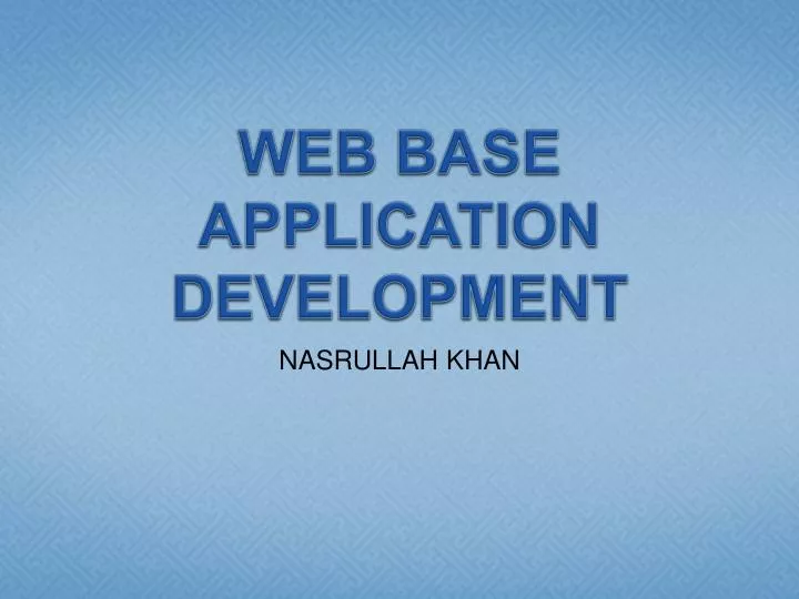PPT - WEB BASE APPLICATION DEVELOPMENT PowerPoint Presentation, free ...