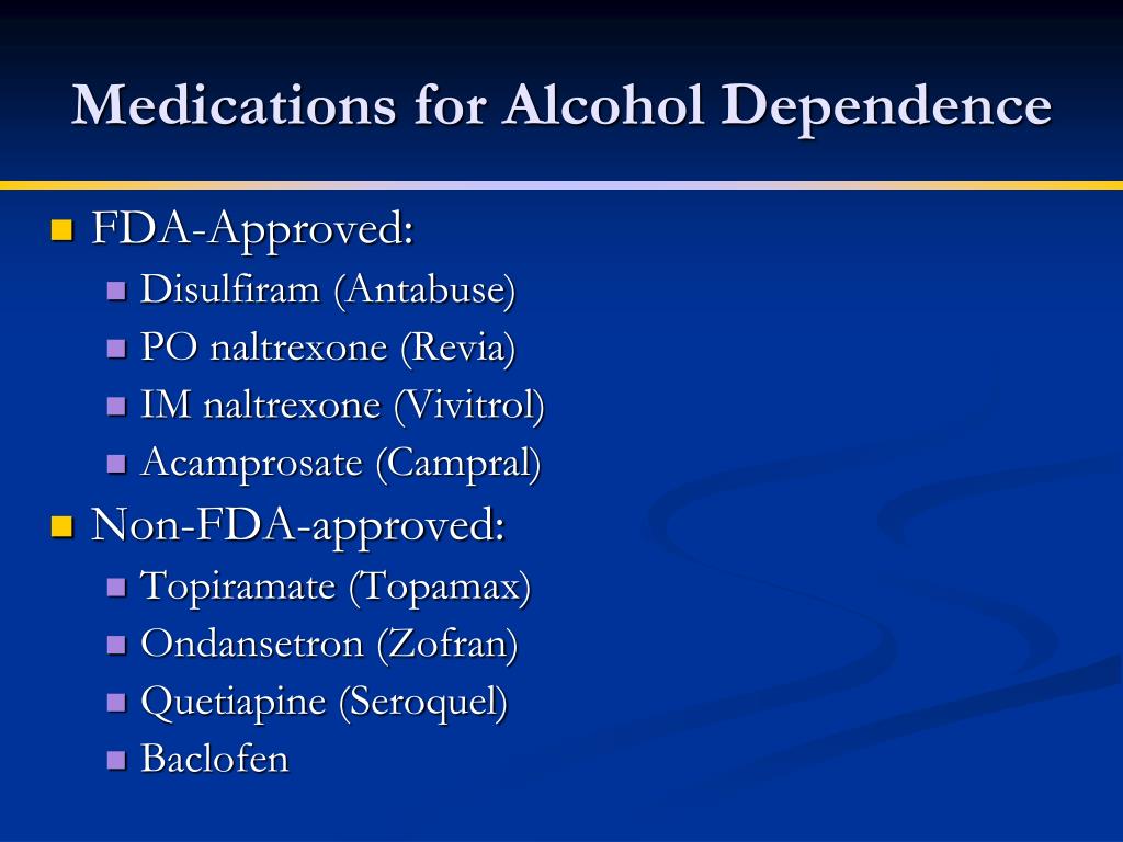 PPT - Medication Assisted Treatment for Alcohol and Opioid Dependence ...