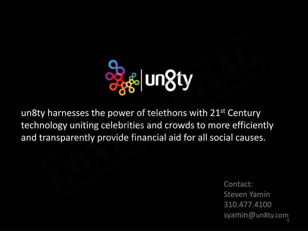 PPT - Contact: Steven Yamin 310.477.4100 syamin@ un8ty.com PowerPoint ...