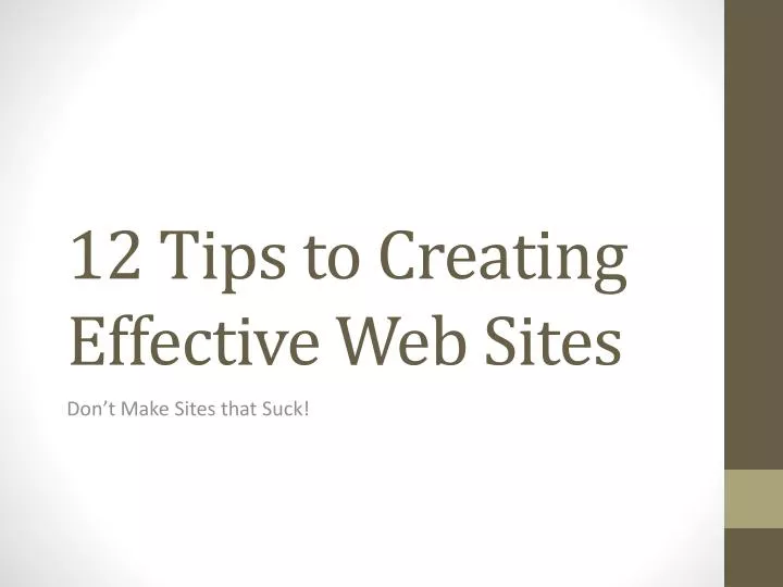 PPT - 12 Tips to Creating Effective Web Sites PowerPoint Presentation ...