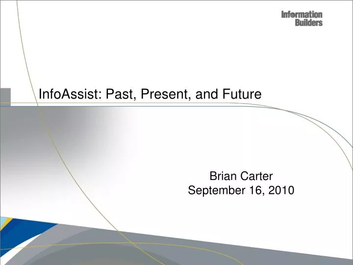 PPT - InfoAssist: Past, Present, and Future PowerPoint Presentation ...