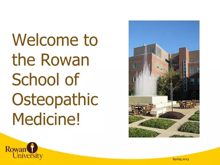 PPT - Welcome to the Rowan School of Osteopathic Medicine! PowerPoint ...