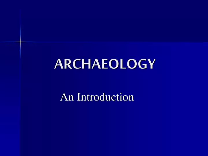 PPT - ARCHAEOLOGY PowerPoint Presentation, free download - ID:1789003