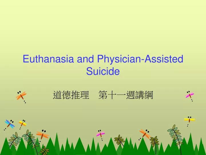 PPT - Euthanasia and Physician-Assisted Suicide PowerPoint Presentation ...