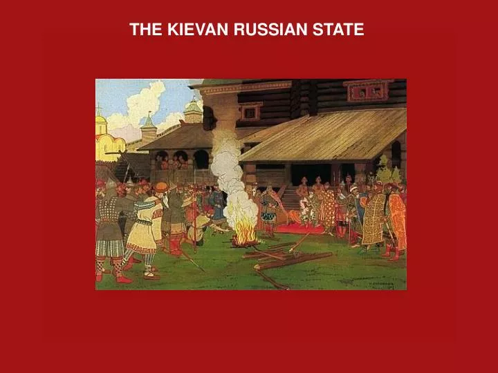 PPT - THE KIEVAN RUSSIAN STATE PowerPoint Presentation, free download ...