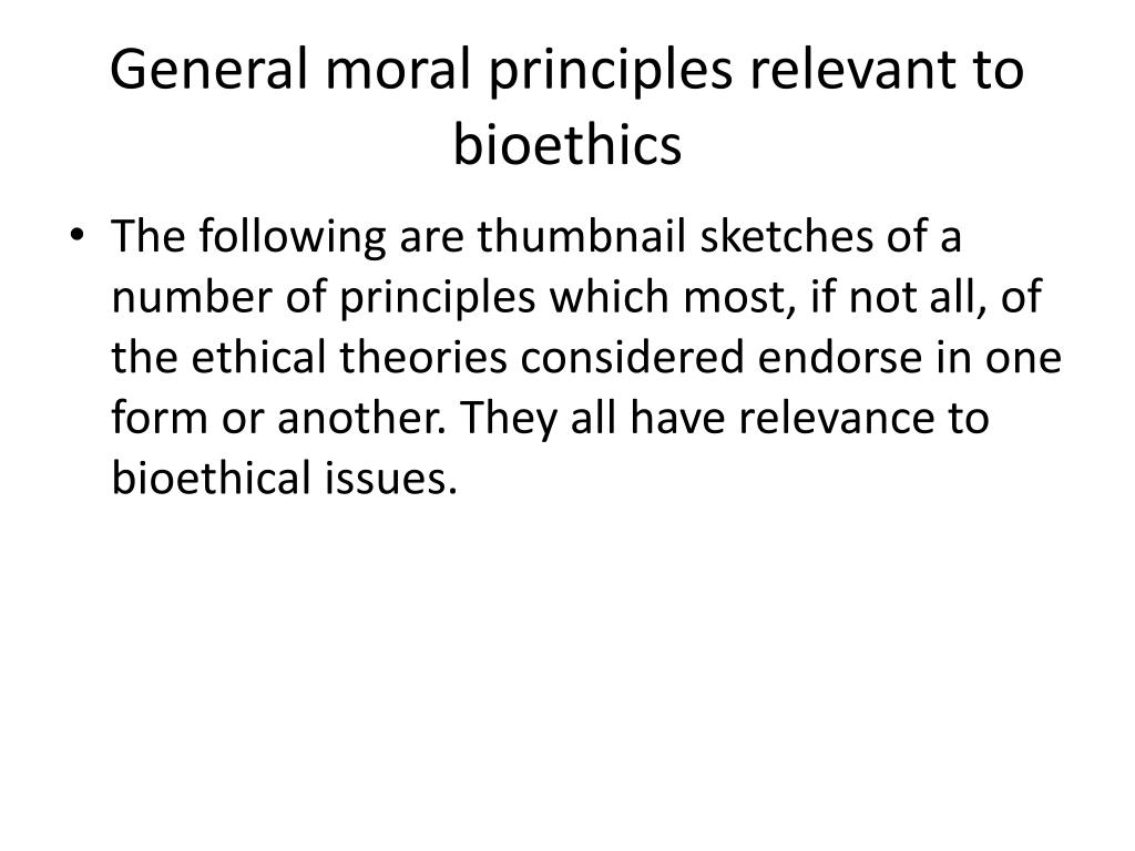 Ppt Foundations Of Bioethics Ethical Theories Moral Principles And