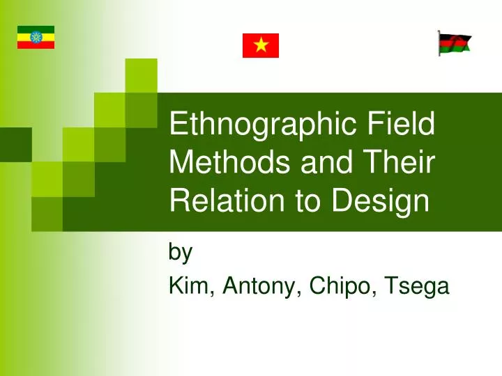 PPT - Ethnographic Field Methods and Their Relation to Design ...