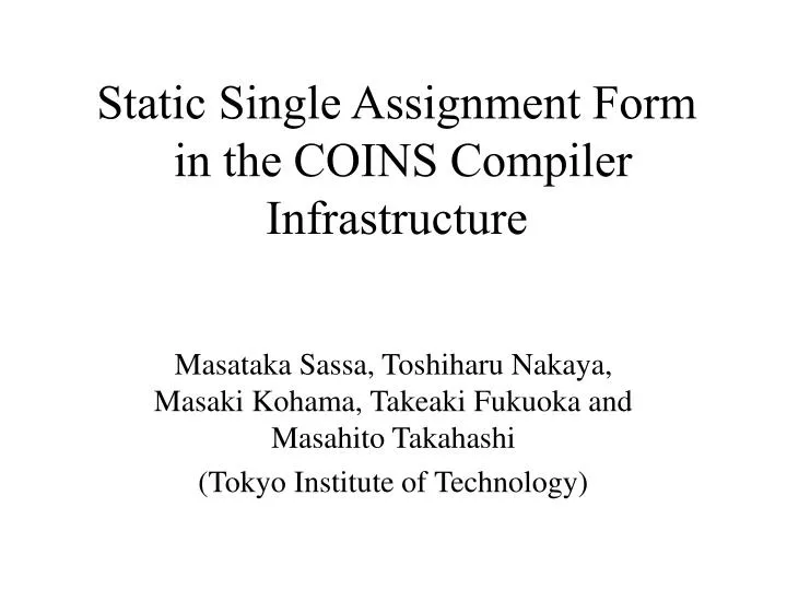 PPT - Static Single Assignment Form in the COINS Compiler ... PPT - Static Single Assignment Form in the COINS Compiler ...