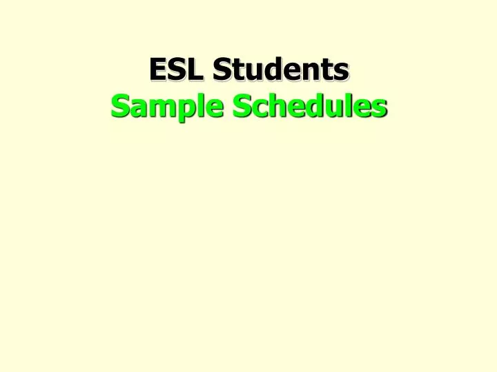 PPT - ESL Students Sample Schedules PowerPoint Presentation, free ...