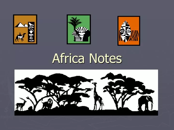 PPT - Africa Notes PowerPoint Presentation, free download - ID:1791724