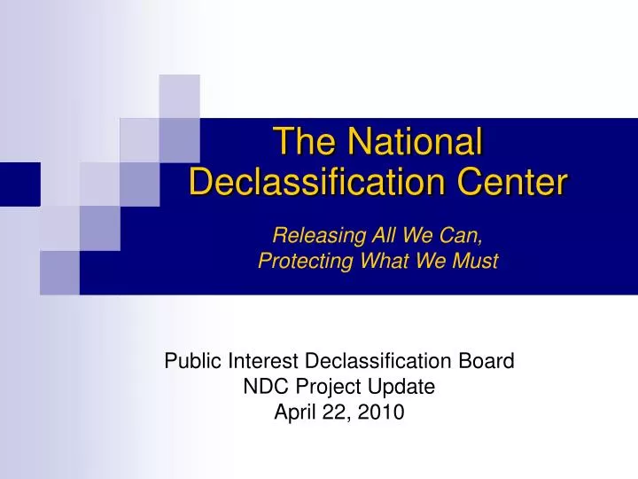 PPT - The National Declassification Center PowerPoint Presentation ...