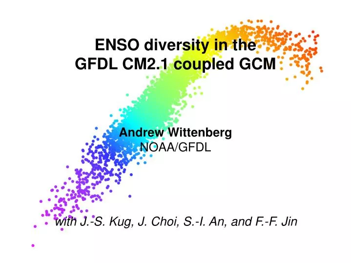 PPT - ENSO diversity in the GFDL CM2.1 coupled GCM PowerPoint ...