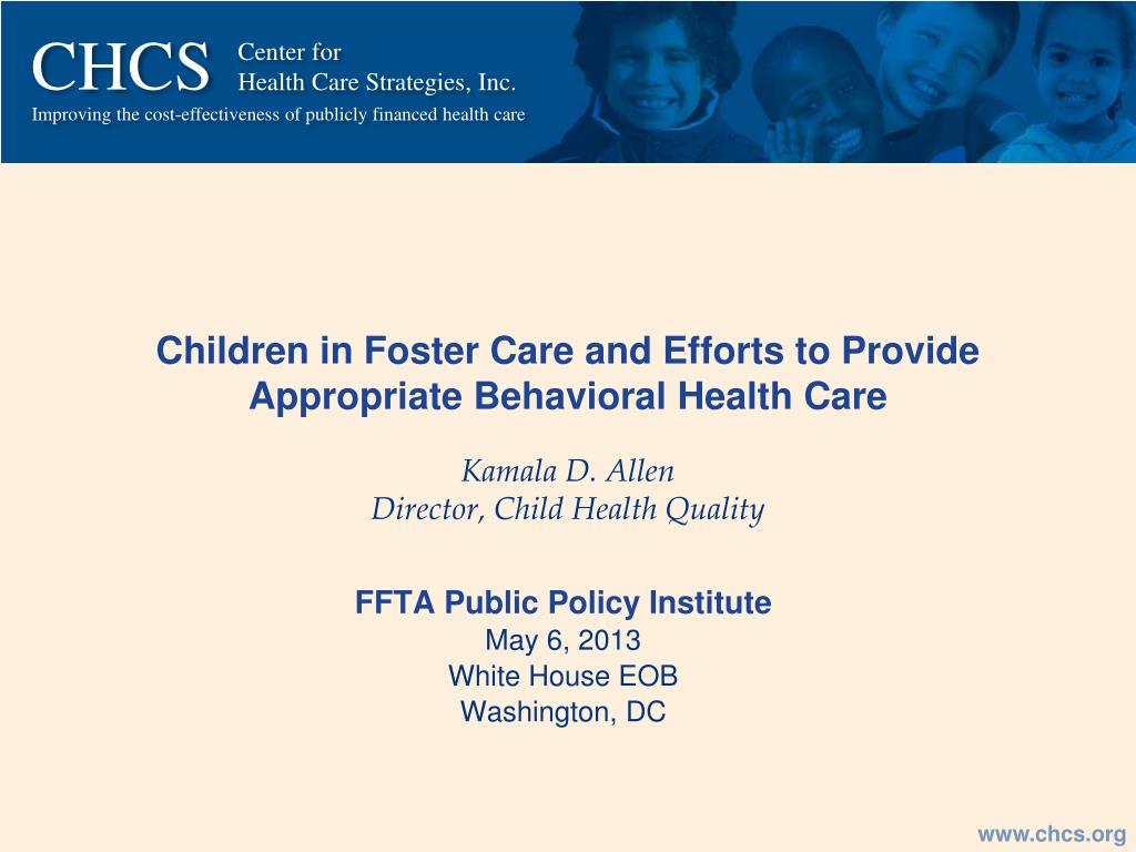 PPT - Improving Behavioral Health Care for Children in Foster Care ...