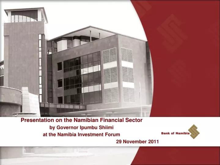 PPT - Presentation on the Namibian Financial Sector by Governor Ipumbu ...
