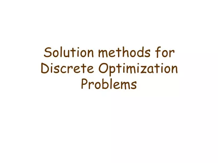 Ppt Solution Methods For Discrete Optimization Problems Powerpoint Presentation Id1793855 1521
