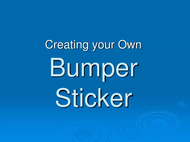 PPT - Bumper Sticker PowerPoint Presentation, free download - ID:1794927