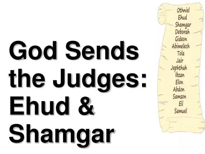 PPT - God Sends the Judges: Ehud & Shamgar PowerPoint Presentation - ID ...