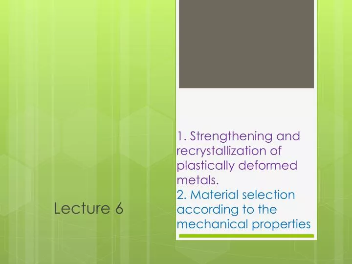 PPT - 1. Strengthening and recrystallization of plastically deformed ...