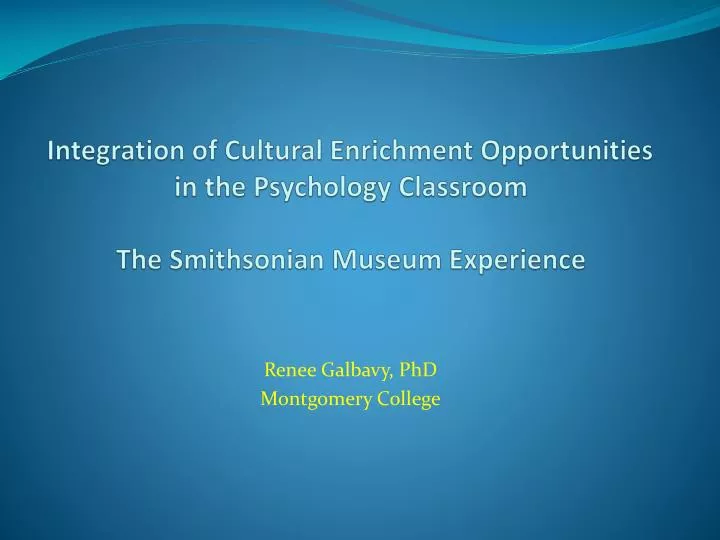 PPT - Integration of Cultural Enrichment Opportunities in the ...