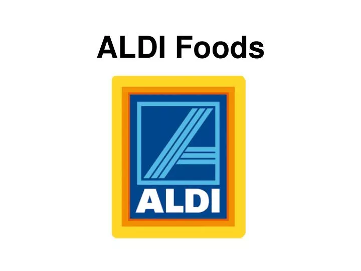 PPT - ALDI Foods PowerPoint Presentation, free download - ID:1795869