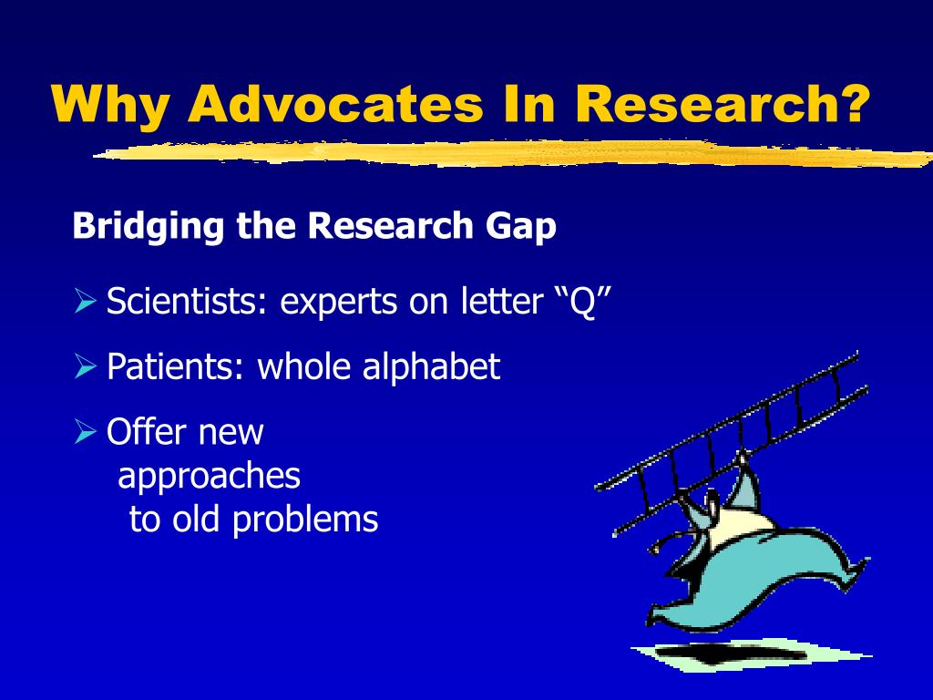 PPT - The Role of Patient Advocates in Research PowerPoint Presentation ...