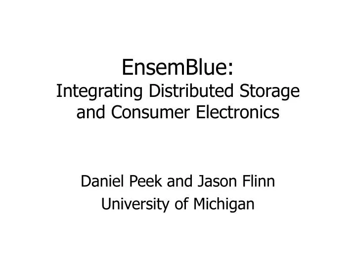 PPT - EnsemBlue: Integrating Distributed Storage and Consumer ...
