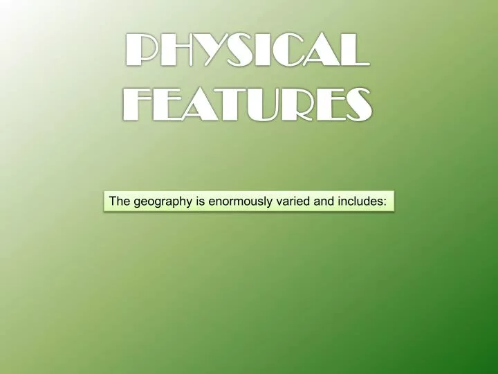 PPT - PHYSICAL FEATURES PowerPoint Presentation, free download - ID:1796929
