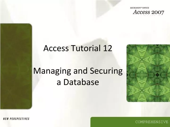 PPT - Access Tutorial 12 Managing and Securing a Database PowerPoint ...