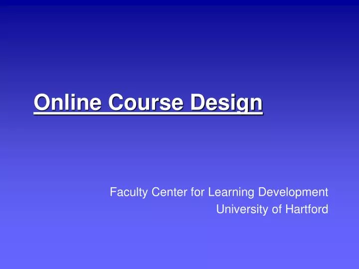 PPT - Online Course Design PowerPoint Presentation, free download - ID ...