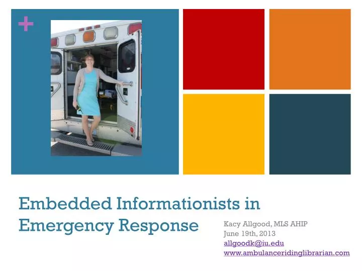 PPT - Embedded Informationists in Emergency Response PowerPoint ...