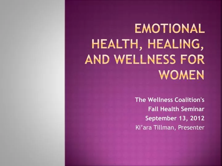 Ppt Emotional Health Healing And Wellness For Women Powerpoint