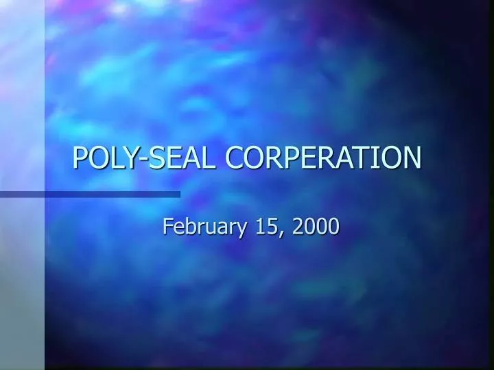 PPT - POLY-SEAL CORPERATION PowerPoint Presentation, free download - ID ...