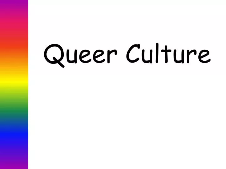 PPT - Queer Culture PowerPoint Presentation, free download - ID:1798764