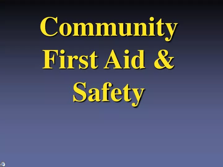 PPT - Community First Aid & Safety PowerPoint Presentation, free ...