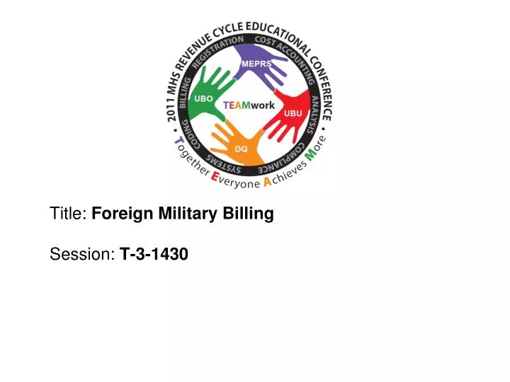 PPT - Title: Foreign Military Billing Session : T-3-1430 PowerPoint ...