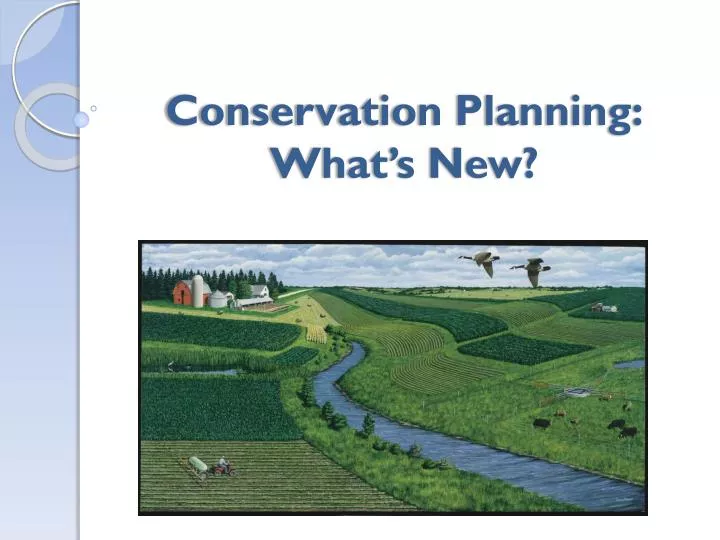 PPT - Conservation Planning: What’s New? PowerPoint Presentation, free ...