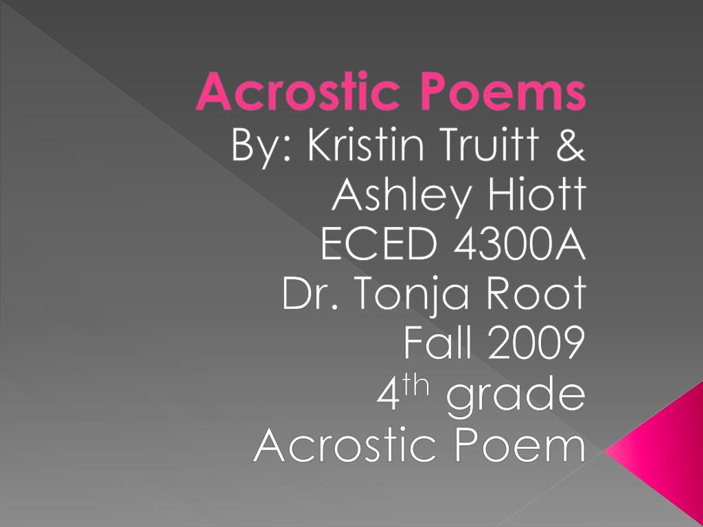 PPT - Acrostic Poems By: Kristin Truitt & Ashley Hiott ECED 4300A Dr ...