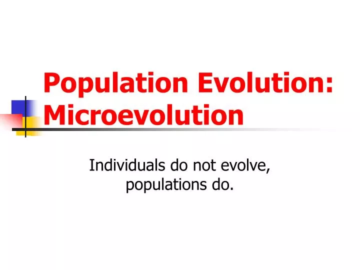 PPT - Population Evolution: Microevolution PowerPoint Presentation ...