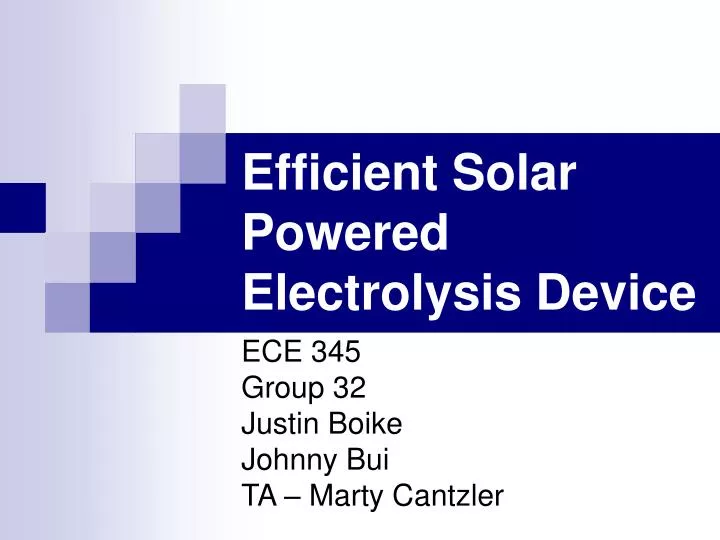PPT - Efficient Solar Powered Electrolysis Device PowerPoint ...