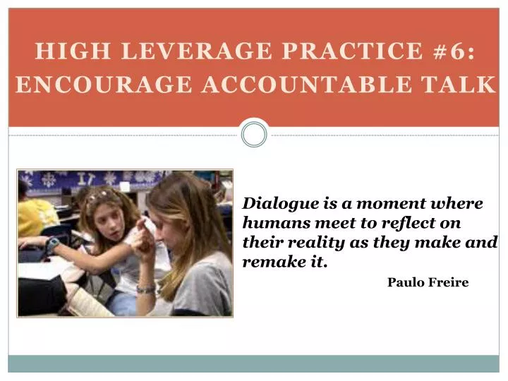 PPT - HIGH LEVERAGE PRACTICE #6: ENCOURAGE ACCOUNTABLE TALK PowerPoint ...