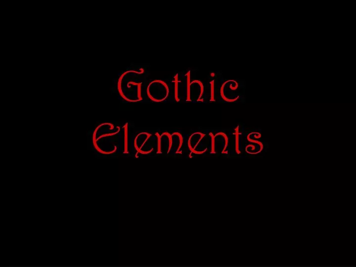 PPT - Gothic Elements PowerPoint Presentation, free download - ID:1800330