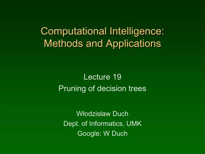 PPT - Computational Intelligence: Methods and Applications PowerPoint Presentation - ID:1800928