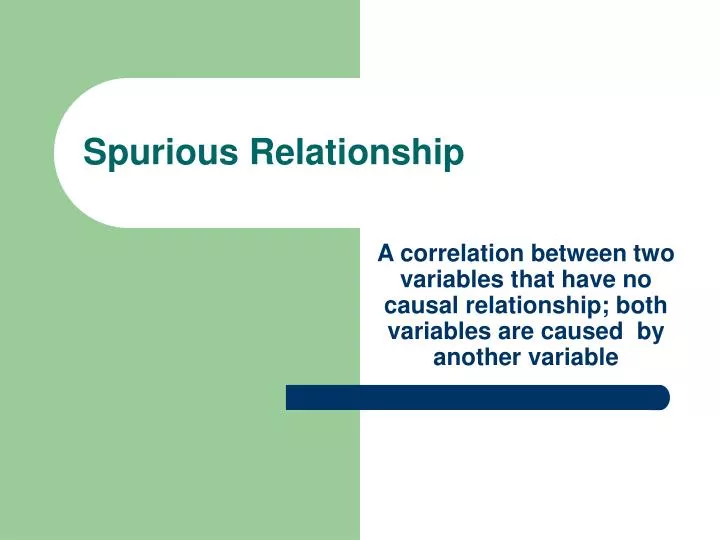 PPT - Spurious Relationship PowerPoint Presentation, free download - ID ...