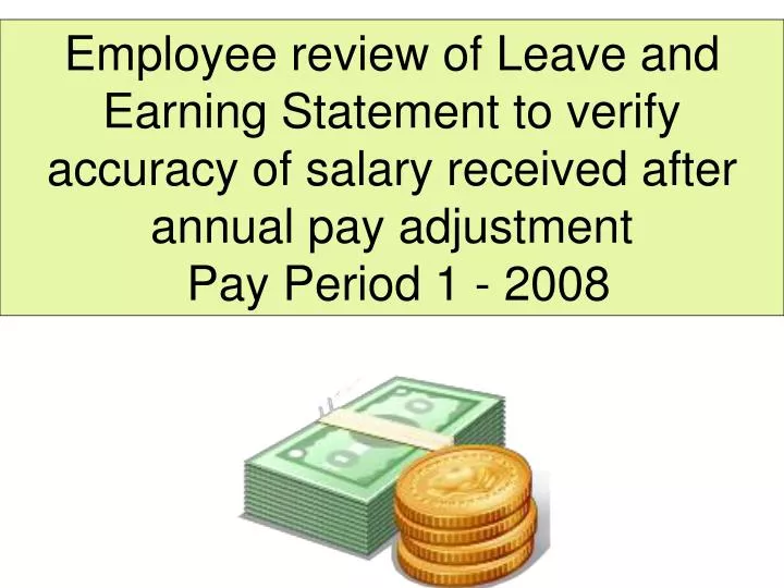 PPT - Employee review of Leave and Earning Statement to verify accuracy ...