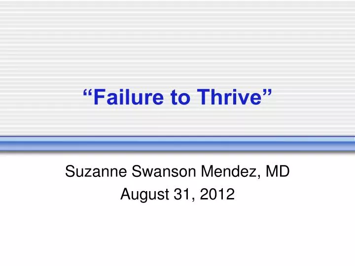 PPT - “Failure to Thrive” PowerPoint Presentation, free download - ID:1802109