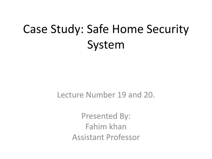 PPT - Case Study: Safe Home Security System PowerPoint Presentation ...