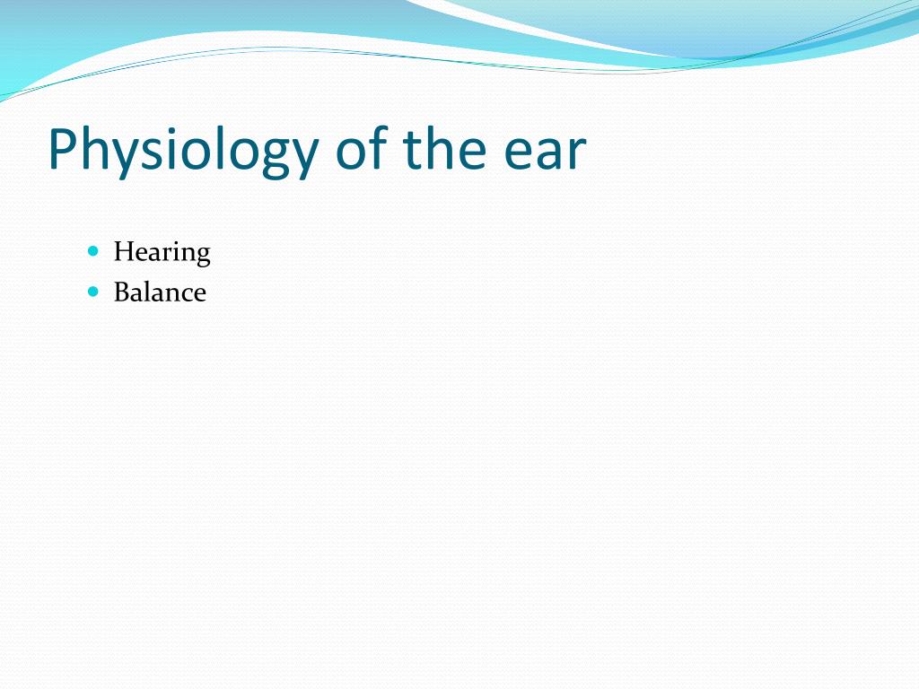 PPT - Clinical anatomy & physiology of the ear PowerPoint Presentation ...